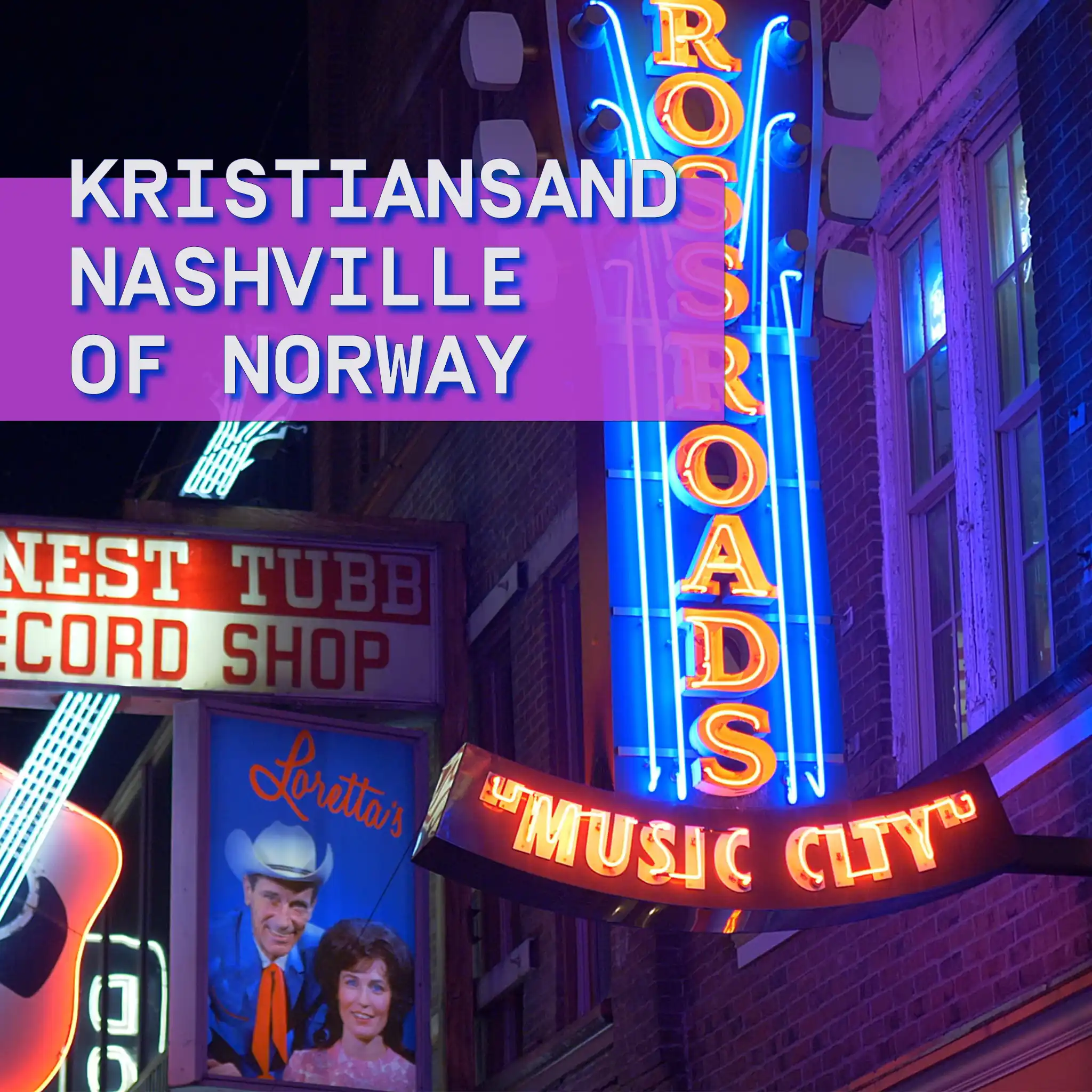 Kristiansand - The Nashville of Norway | Program | Sørveiv